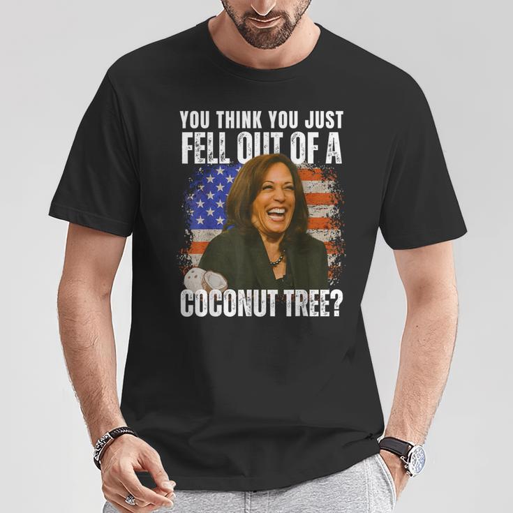 Kamala Harris You Think You Just Fell Out Of A Coconut Tree T-Shirt ...