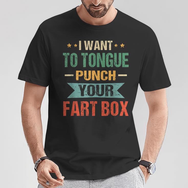 I Want Tongue-Punch Fart Box Word Pun Humor Sarcasm Joke T-Shirt | Mazezy