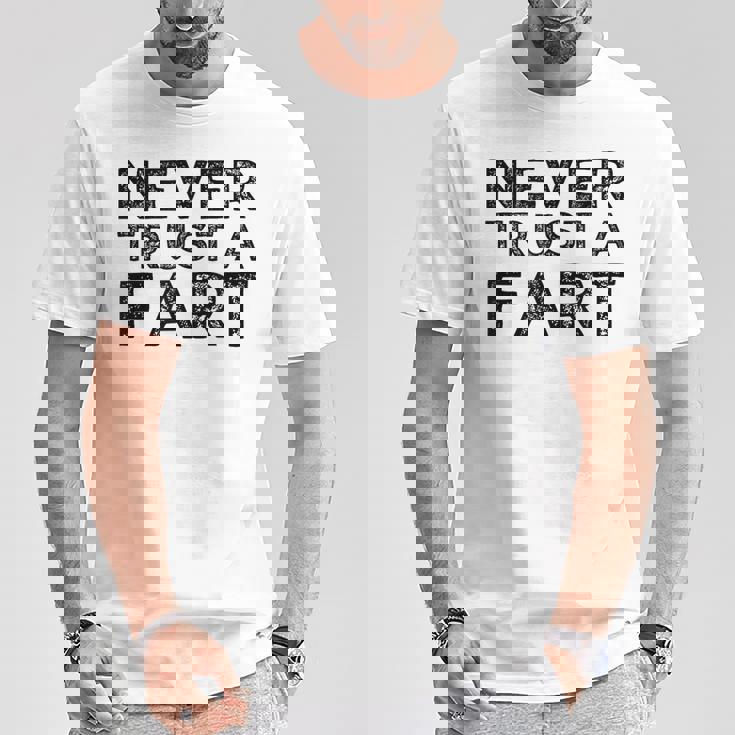 Fart Joke Never Trust A Fart Meme Farting Farter T-Shirt - Monsterry