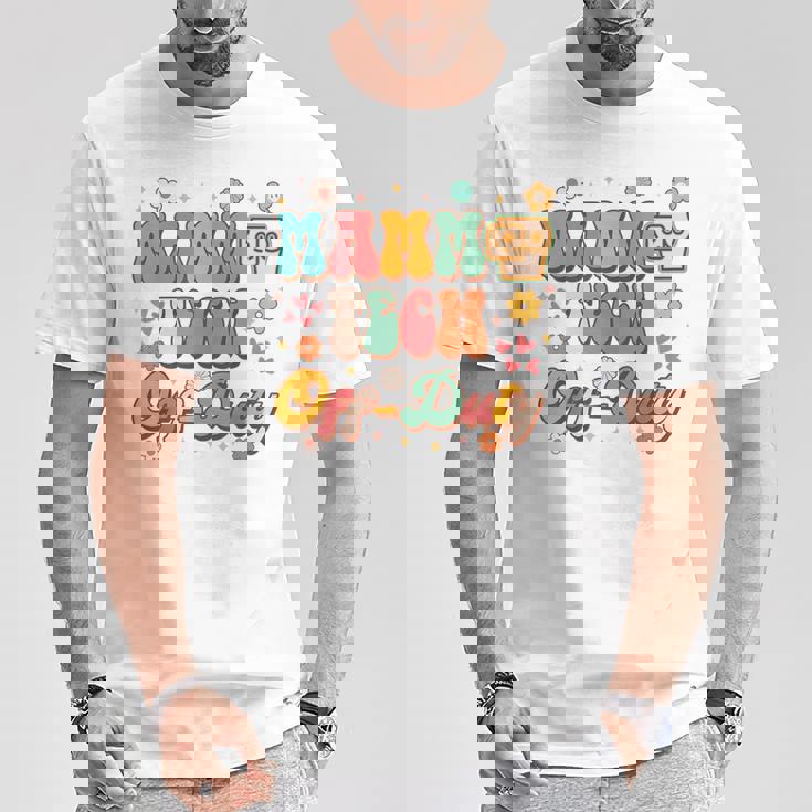 Mammography Technologist Radiology Mammo Tech Off Duty T-Shirt - Monsterry