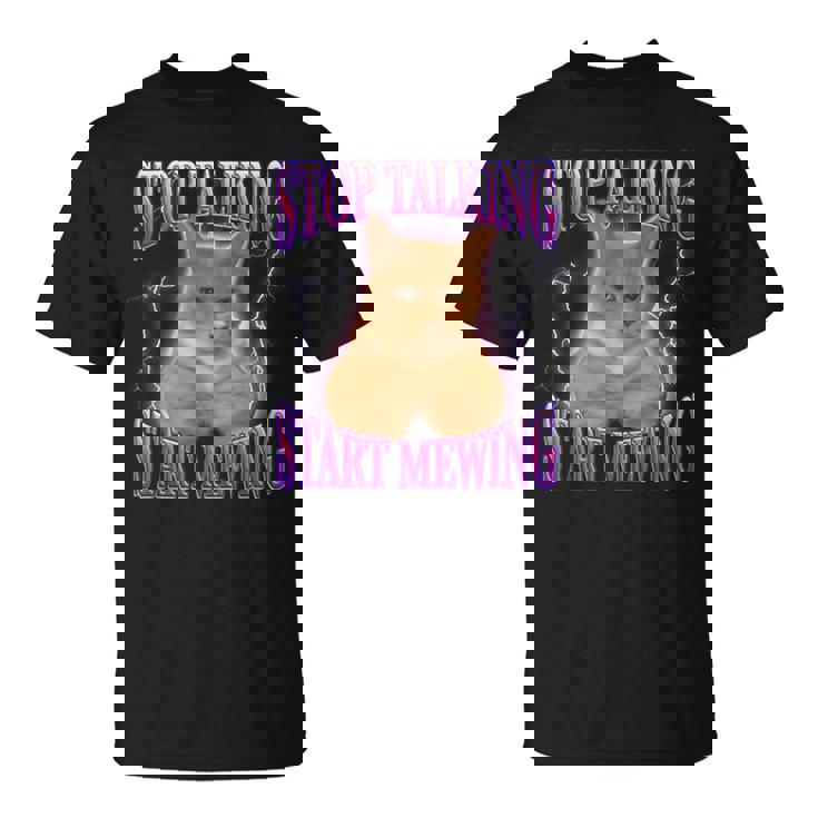Cat Stop Talking Start Mewing Looksmaxx Meme Trendy T-Shirt - Monsterry