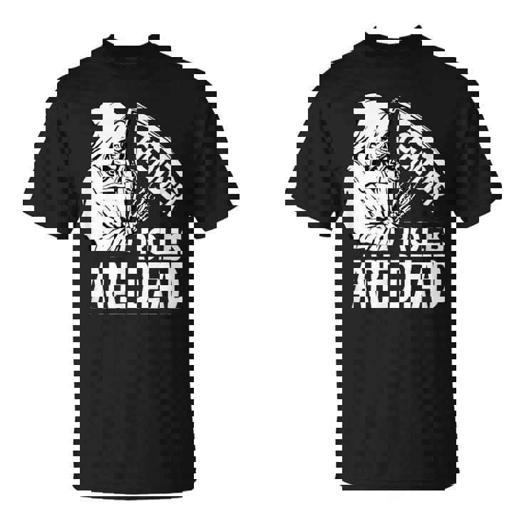 Gender Roles Are Dead Equal Rights Equality Feminist T-Shirt - Monsterry