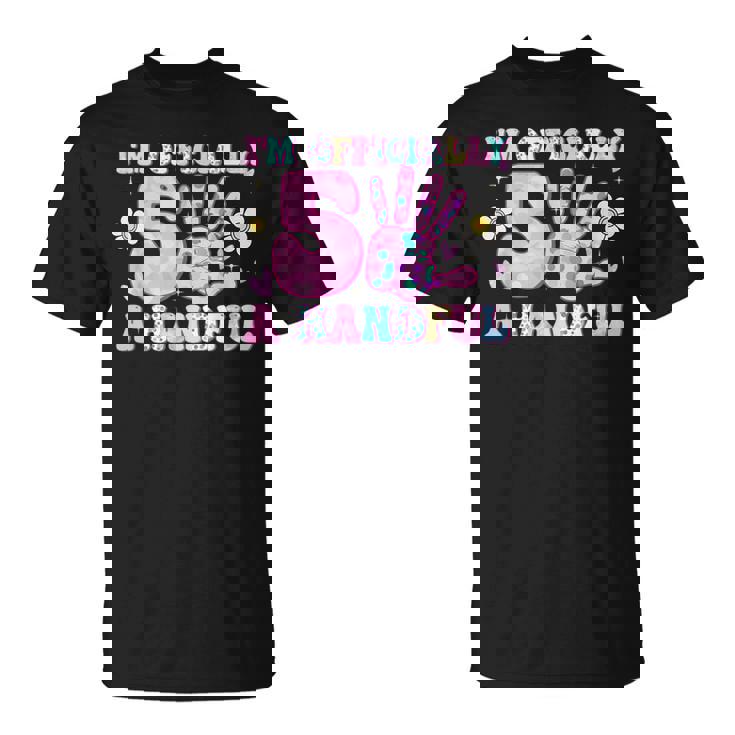 I'm Officially A Handful Five Cute 5Th Birthday Turning 5 T-Shirt ...