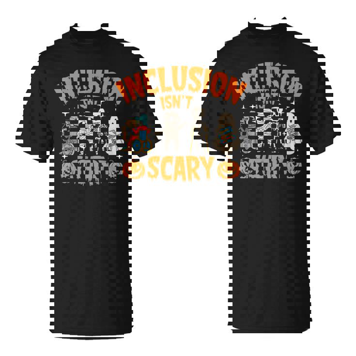Inclusion Isn't Scary Halloween Awareness T-Shirt | Mazezy