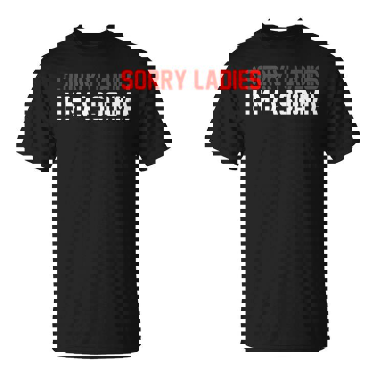 Sorry Ladies Im A Sigma T-Shirt - Seseable