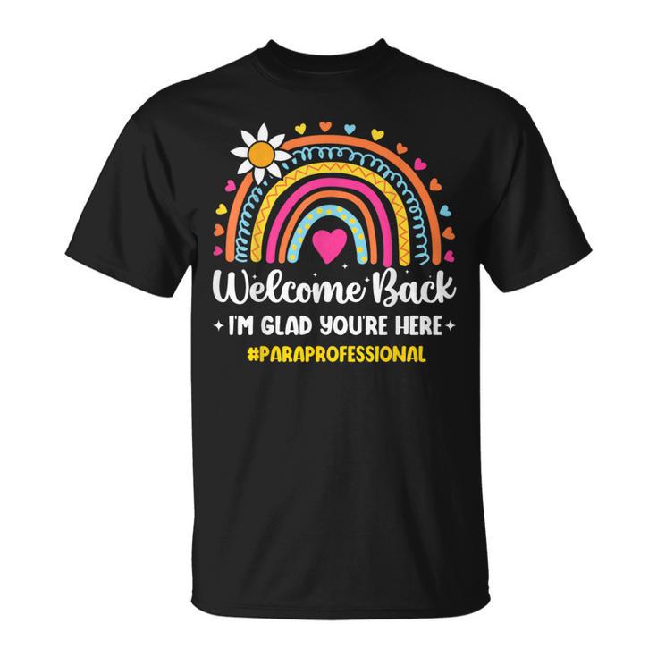 Welcome Back I'm Glad You're Here Rainbow Paraprofessional T-Shirt | Mazezy
