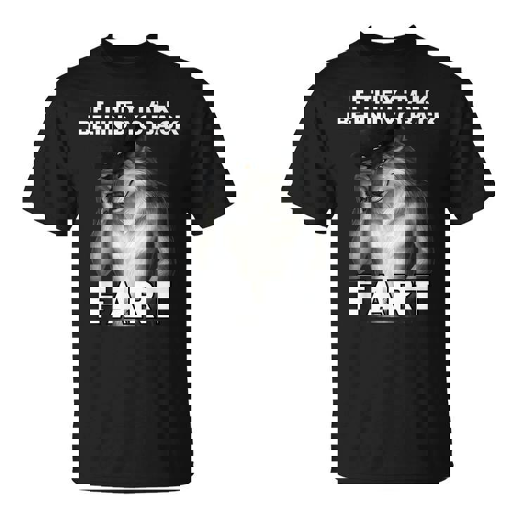 If They Talk Behind Your Back Fart T-Shirt | Mazezy