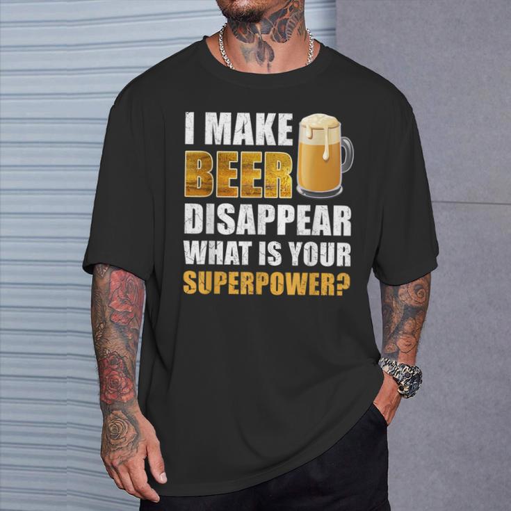 I Make Beer Disappear Saying Gag Meme Beer Drinkers T-Shirt - Monsterry