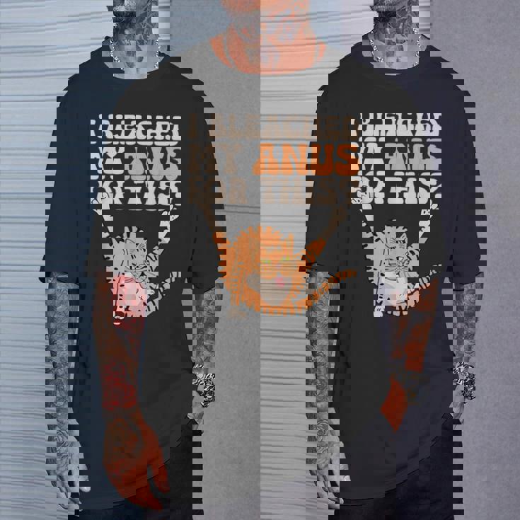 I Bleached My Anus For This Cat Bleaching Hilarious T-Shirt | Mazezy