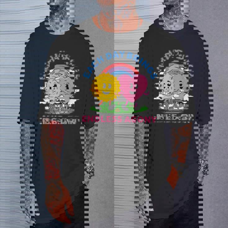 Each Day Brings Endless Agony Oddly Specific Dank Meme T-Shirt - Monsterry