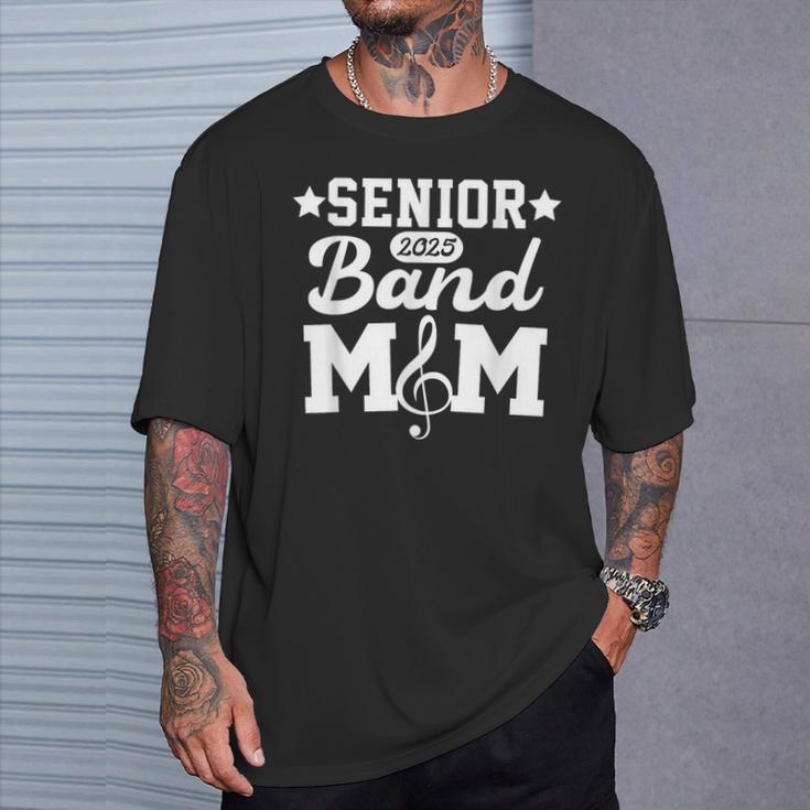 Senior Band Mom 2025 Marching Band Parent Class Of 2025 T-Shirt - Monsterry