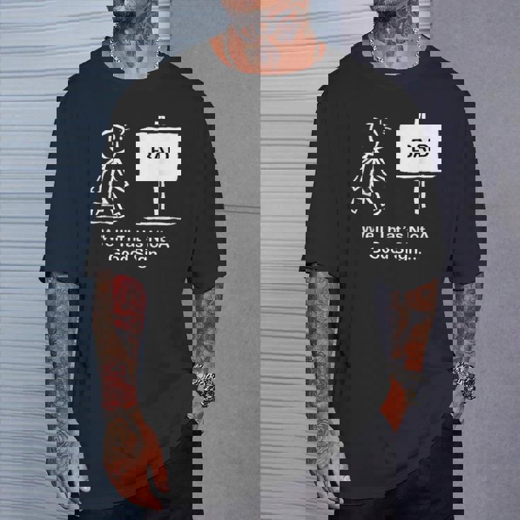 Well Thats Not A Good Sign Stick Figure T-Shirt | Mazezy