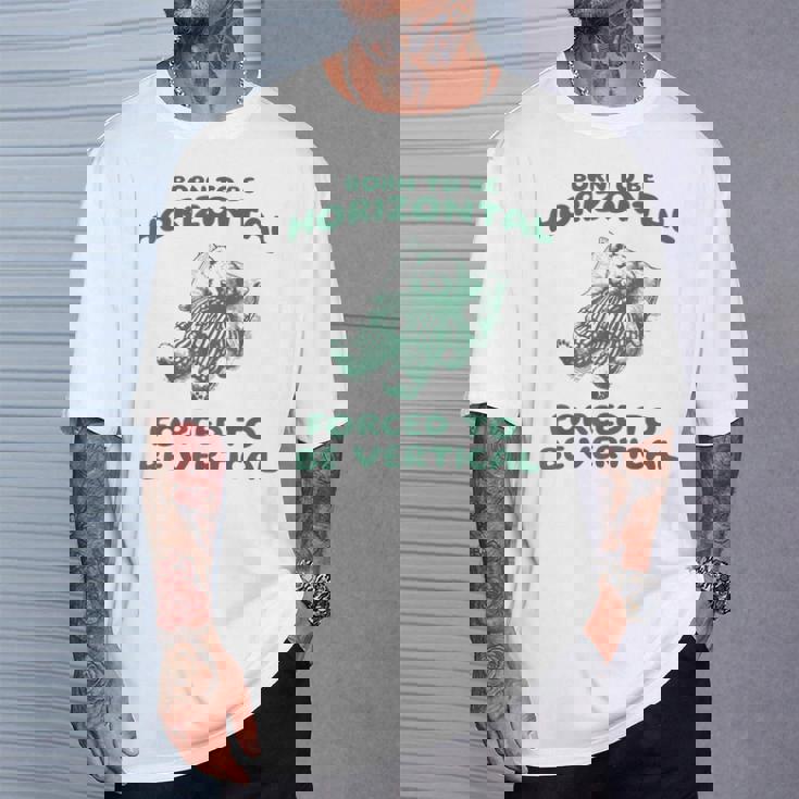 Born To Be Horizontal Forced To Be Vertical Bear Meme T-Shirt - Monsterry