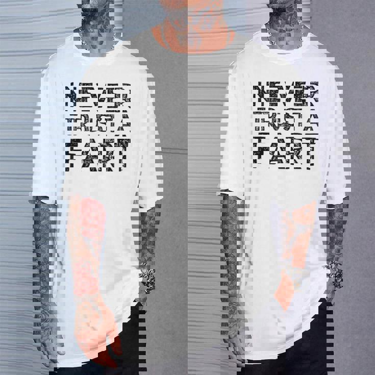 Fart Joke Never Trust A Fart Meme Farting Farter T-Shirt - Monsterry